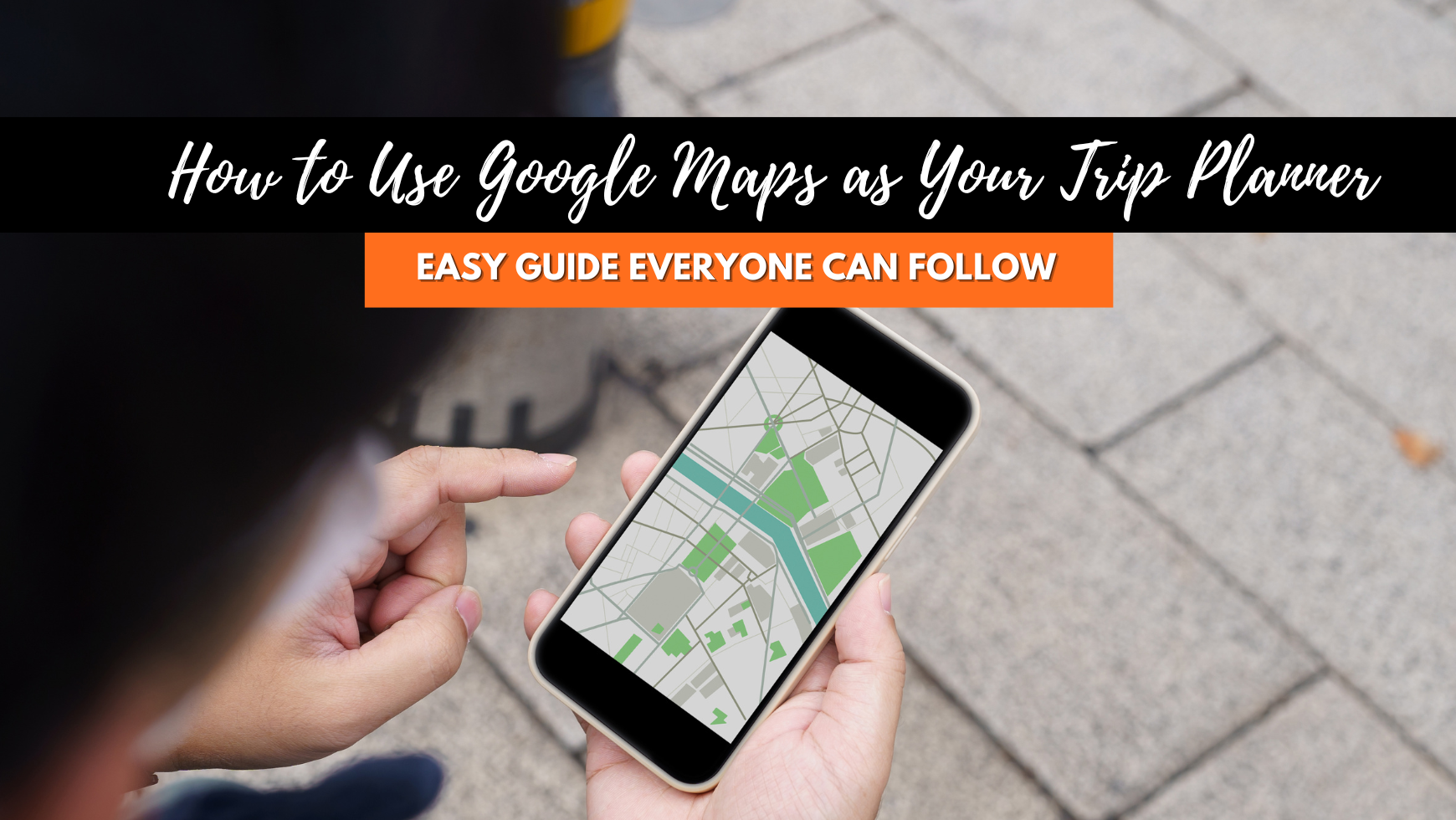 The Complete Beginner’s Guide to Google Maps Plan Trip | CabinZero – CABINZERO