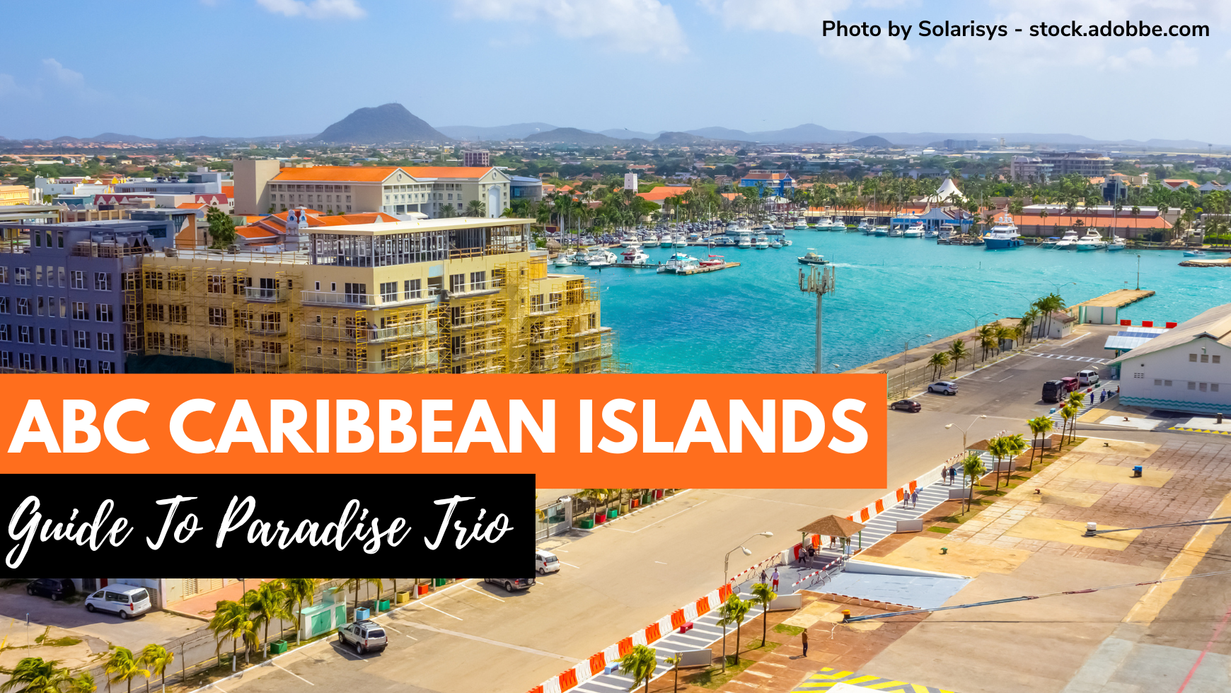 The ABC Caribbean Islands Guide: The Paradise Trio | CabinZero – CABINZERO